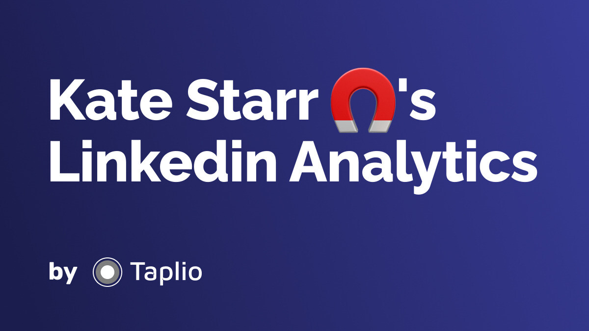 Kate Starr 🧲 - LinkedIn Analytics by Taplio